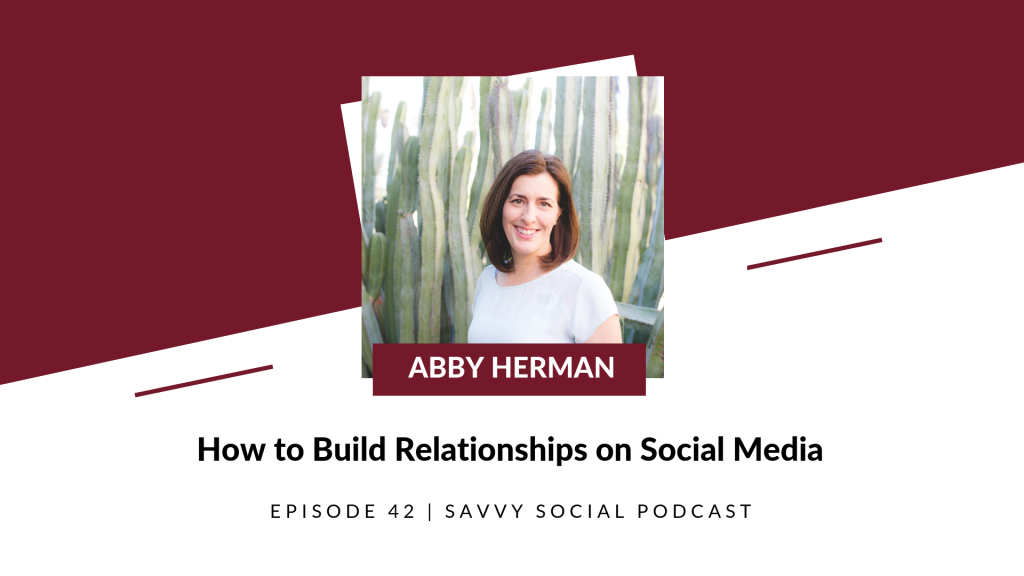 How to Build Relationships on Social Media with Abby Herman - OnlineDrea